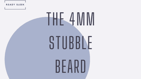 The 4mm Beard: Exactly What You Need To Know • Ready Sleek