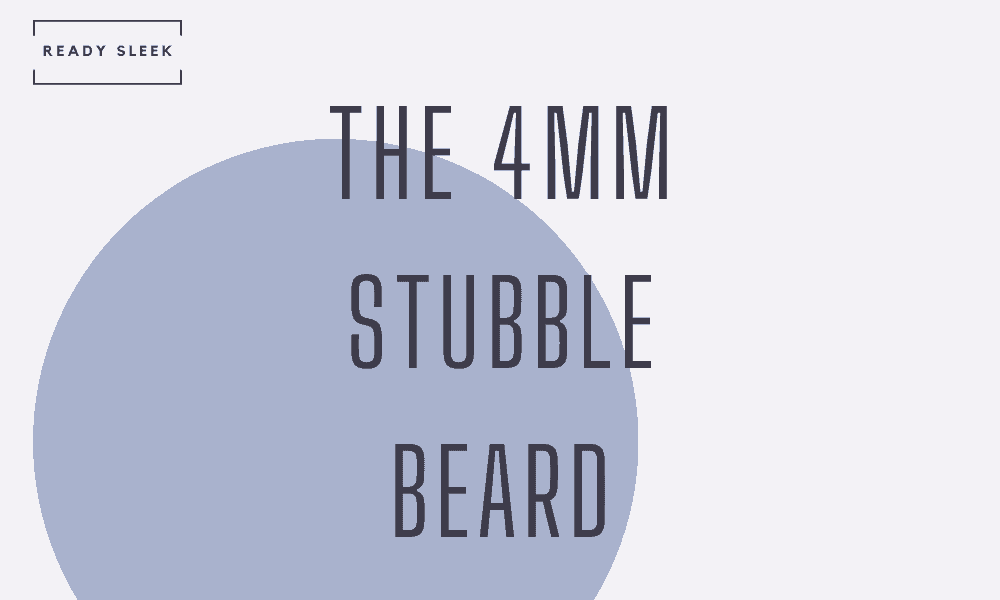 The 4mm Beard: Exactly What You Need To Know • Ready Sleek