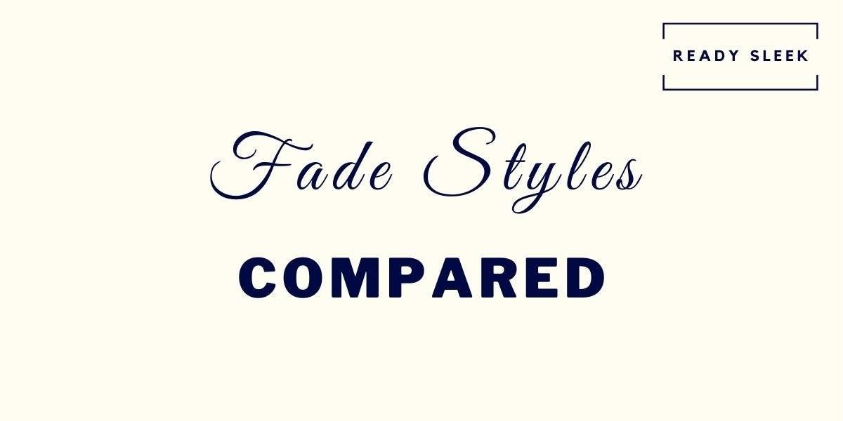 Fade Vs No Fade Vs Blowout Vs Blend [Pic Comparison] • Ready Sleek