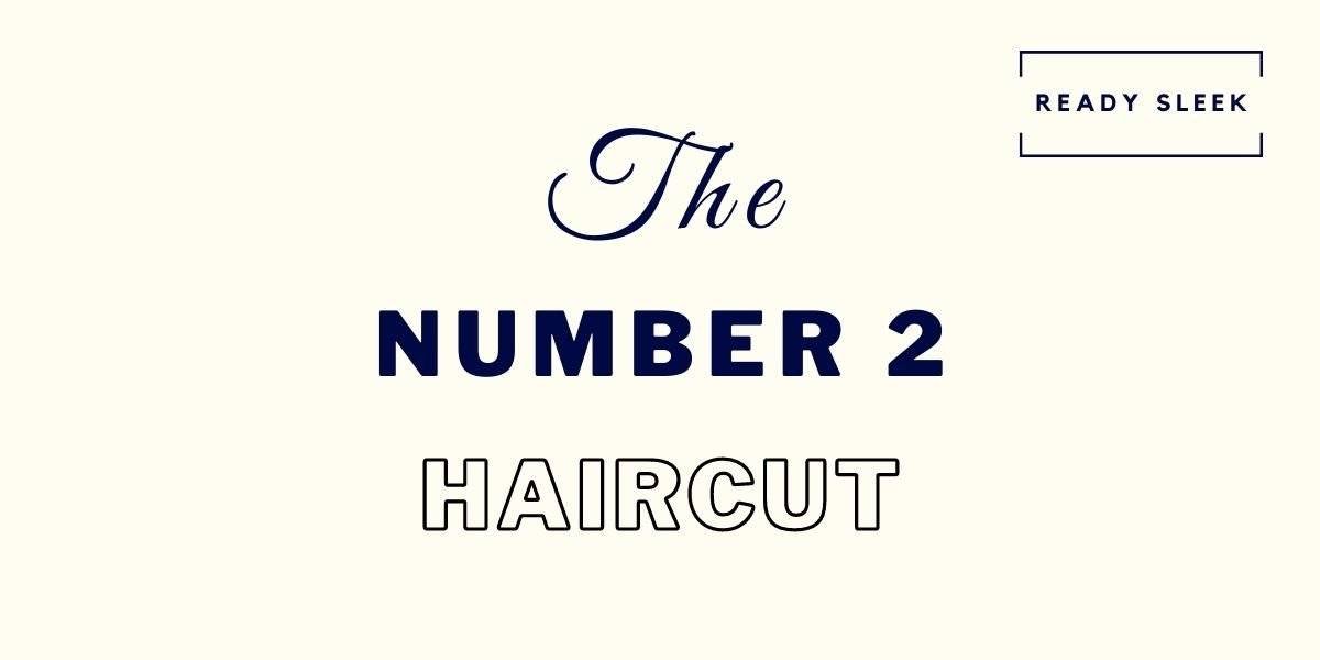 Number 2 Haircut Length Styles Fade How To Pics Ready Sleek Number 2 Haircut Length Styles Fade How To Pics Ready Sleek