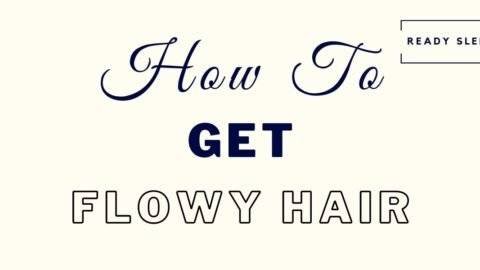 8 Easy Tips For Getting Flowy Hair [Men’s Guide] • Ready Sleek