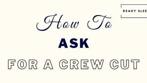 How To Ask For A Crew Cut (The Right Way) • Ready Sleek